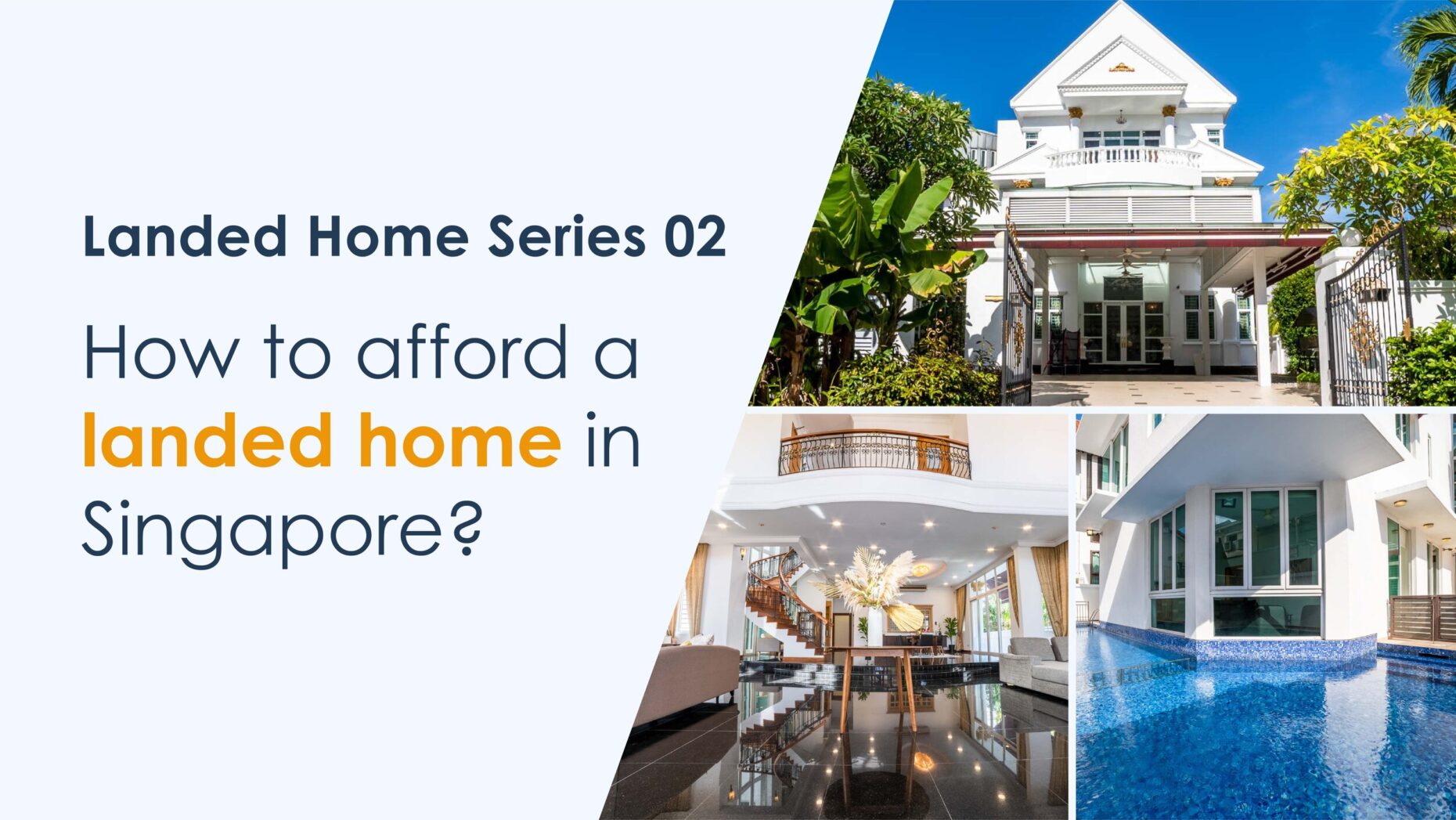 Landed Homes Series 02— How to afford a landed home in Singapore ...