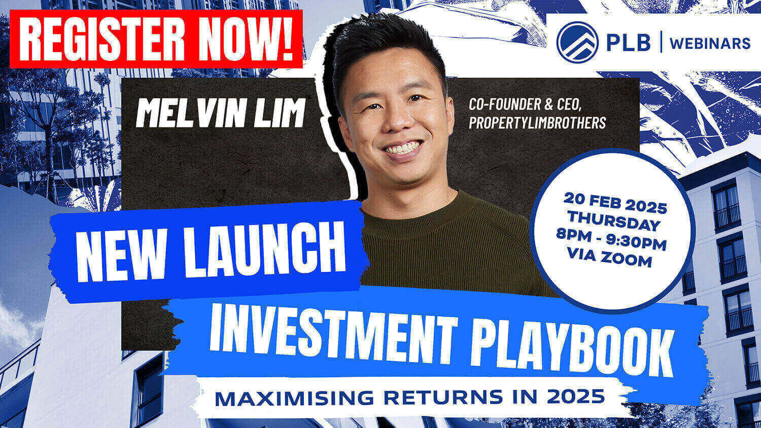 [ Webinar ] New Launch Investment Playbook: Maximising Returns in 2025 - PropertyLimBrothers